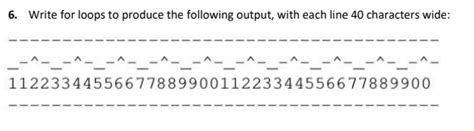 Solved 6 Write For Loops To Produce The Following Output
