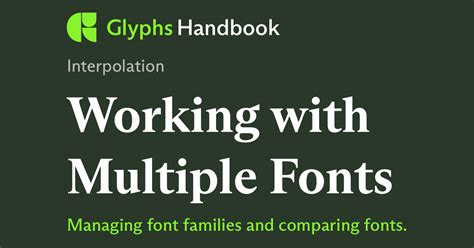 Working With Multiple Fonts — Glyphs Handbook