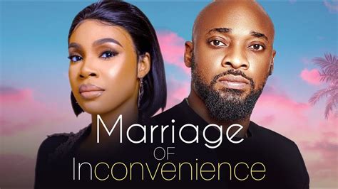 Marriage Of Inconvenience Nigerian Movies 2024 Latest Full Movies