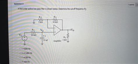 Solved Question 3 A First Order Active Low Pass Filter I