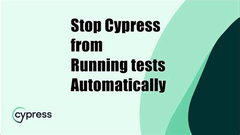 Stop Cypress From Running Tests Cypressio Youtube