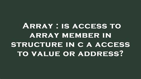Array Is Access To Array Member In Structure In C A Access To Value
