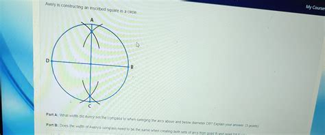 avery is constructing an inscribed square in a circle part a what