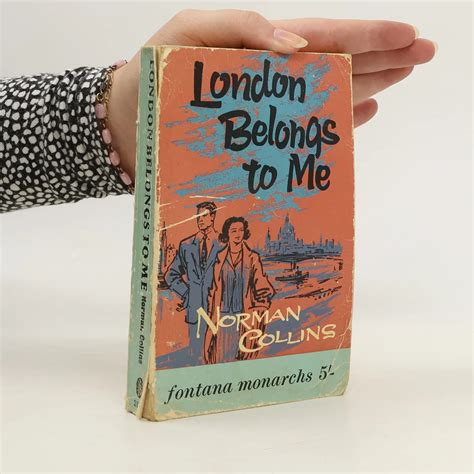 London Belongs To Me Norman Collins Knihobotcz