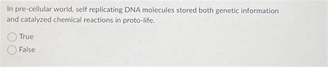 Solved In Pre Cellular World Self Replicating Dna Molecules
