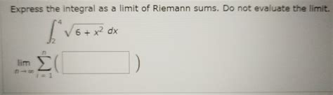 Solved Express The Integral As A Limit Of Riemann Sums Do
