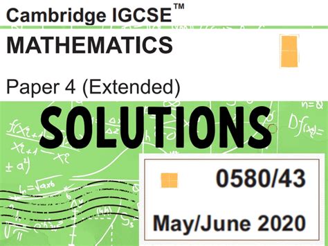 Cie Cambridge Igcse Paper 4 Extended May June 2020 Solutions For Paper 0580 43