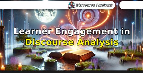 Learner Engagement in Discourse Analysis [Interactive Article] - Discourse Analyzer AI Toolkit