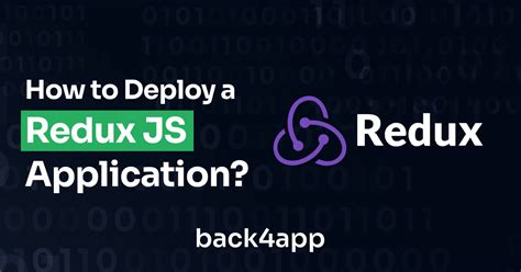 How To Deploy A Redux Js Application Your Applications Backend Simplified