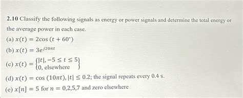 2 10 ﻿classify the following signals as energy or