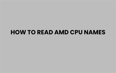How To Read Amd Cpu Names A Simple Guide