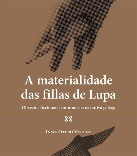 Escaparate De Novidades Do Laxeiro A Materialidade Das Fillas De Lupa