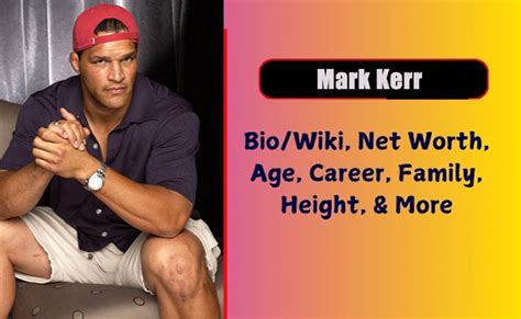 Mark Kerr Biography 2026 Age Height Weight Net Worth Salary Born