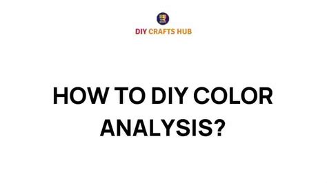 Unlocking Your Color Palette How To Diy Color Analysis