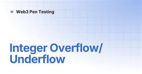 Integer Overflow Underflow Web3 Pen Testing