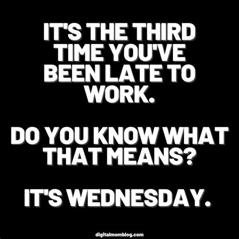 50 Funny Wednesday Quotes Hump Day Memes To Get You Through The Rest Of