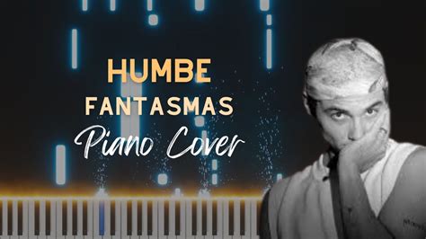 Humbe Fantasmas Full Piano Cover By Klangio Youtube