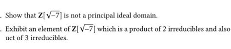 Solved Show That Z[−7] Is Not A Principal Ideal Domain