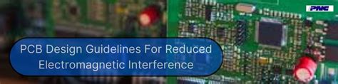 Pcb Design Guidelines For Reduced Electromagnetic Interference