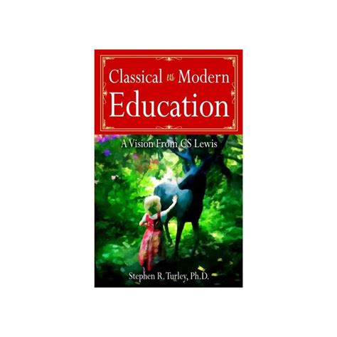 Classical Vs Modern Education A Vision From C S Lewis Turley Talks Store
