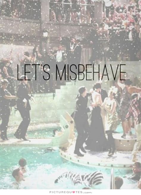 Misbehave Quotes Quotesgram
