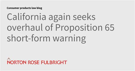 California Again Seeks Overhaul Of Proposition 65 Short Form Warning