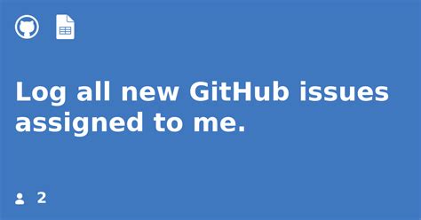 Log All New Github Issues Assigned To Me Ifttt