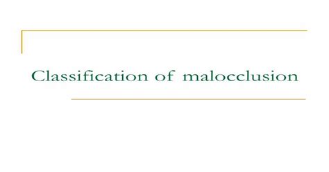 Classification Of Malocclusion · Classification Of Malocclusion 1