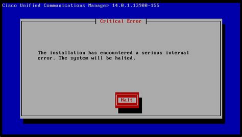 Cucm Installation Has Encountered A Serious Internal Errorsystem Halt Cisco Community