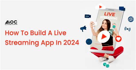 How To Build A Live Streaming App In 2024