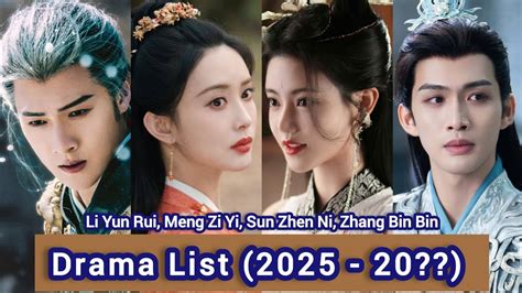 Li Yun Rui Meng Zi Yi Sun Zhen Ni Zhang Bin Bin Drama List 2025 20 Youtube