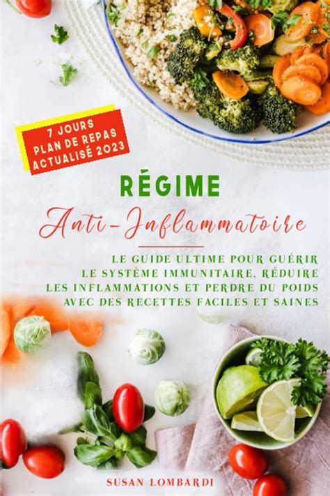 Régime Anti Inflammatoire Le Guide Ultime Pour Guérir Le Système Immunitaire Réduire Les