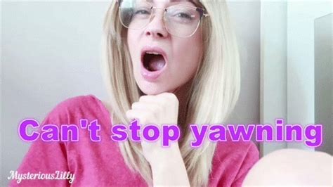 Cant Stop Yawning By Mysterious Lilly Wmv Sd Mysterious Lilly