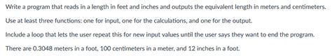 solved write a program that reads in a length in feet and