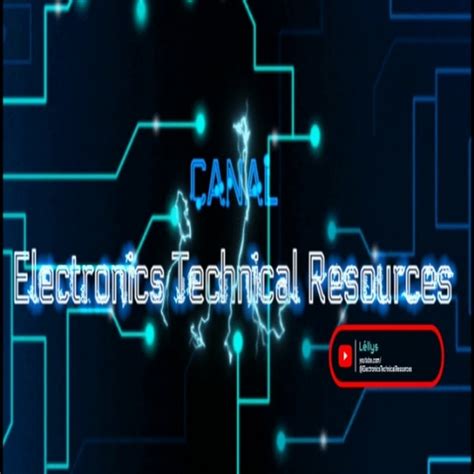 Electronics Technical Resources Youtube