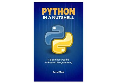Python In A Nutshell A Beginners Guide To Python Programming Pdf