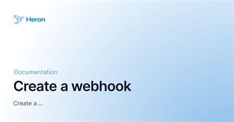 Create A Webhook Heron