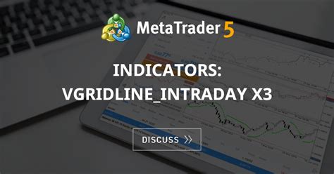 Indicators Vgridlineintraday X3 Timeframes Articles Library Comments Mql5 Programming Forum