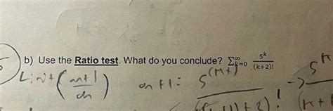solved b use the ratio test what do you conclude