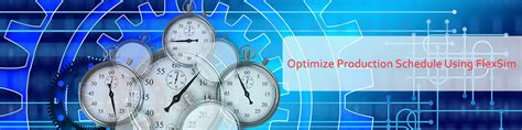 production schedule optimization using flexsim bestir software