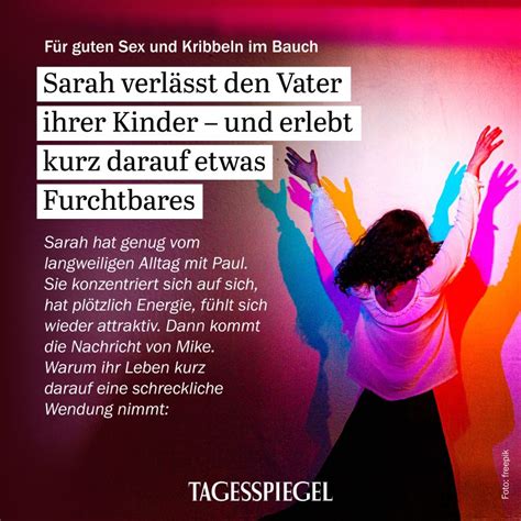 Für Guten Sex Und Kribbeln Im Bauch Verlässt Sarah Den Vater Ihrer Kinder