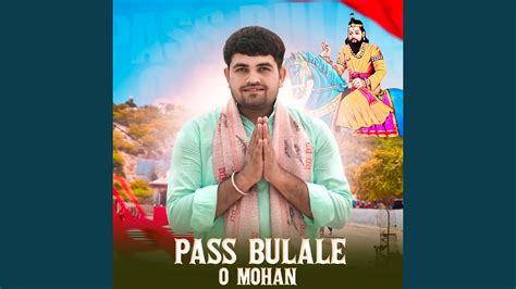 Pass Bulale O Mohan Youtube