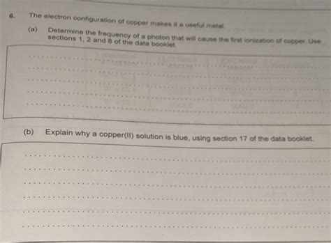 Solved 6 The Electron Configuration Of Copper Makes It A Useful Metal A Determine The Freq