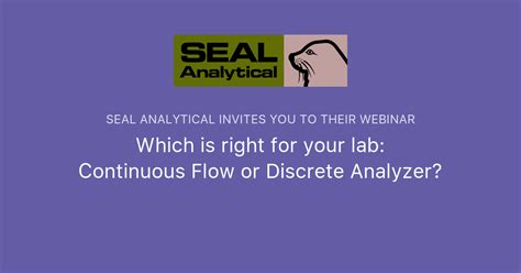 Which Is Right For Your Lab Continuous Flow Or Discrete Analyzer