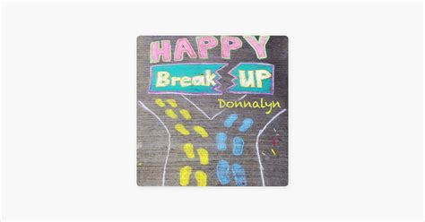 ‎happy Break Up Song By Donnalyn Bartolome Apple Music