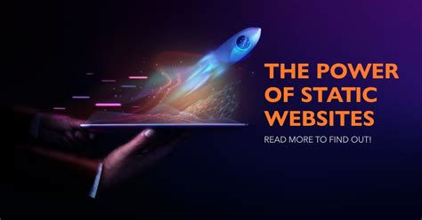 The Power Of Static Websites Benefits Best Practices And Optimization Strategies