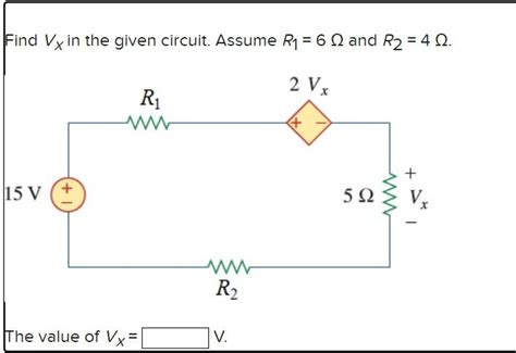 solved find vx in the given circuit assume r1 6Ω and r2 4Ω