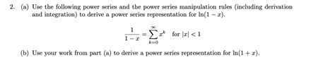 Solved A Use The Following Power Series And The Power
