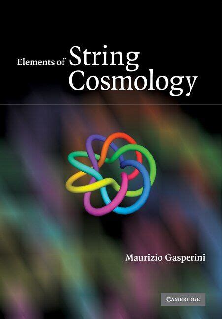 Elements Of String Cosmology By Maurizio Gasperini Paperback Indigo