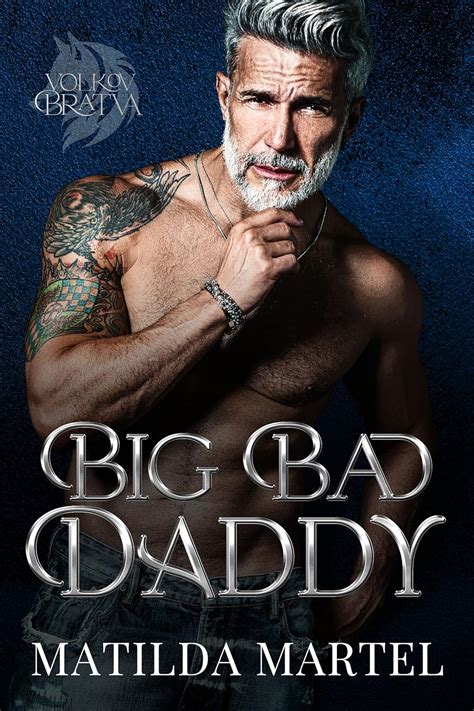 Amazon Com Big Bad Daddy An Age Gap Mafia Romance Volkov Bratva Book Ebook Martel